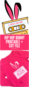 Easter Hip Hop Bunny Cut File + Printable Art | Tauni Everett