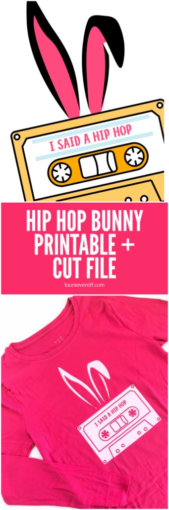 Easter Hip Hop Bunny Cut File + Printable Art | Tauni Everett